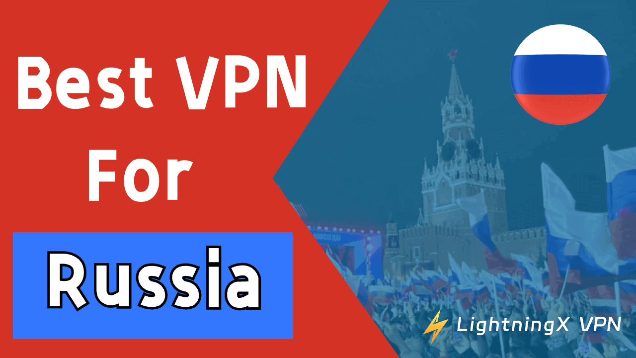4 Best Free VPNs for Russia in 2026